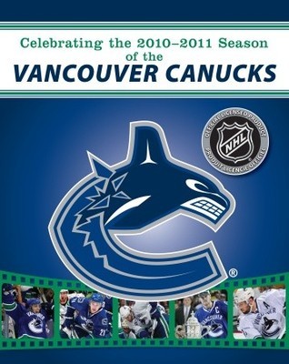 Celebrating the 2010-2011 Season of the Vancouver Canucks by NHL ...