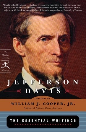 Jefferson Davis: The Essential Writings by Jefferson Davis | Goodreads