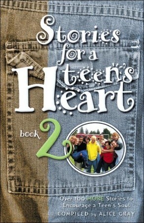Stories for a Teen's Heart: Book 2 by Alice Gray | Goodreads