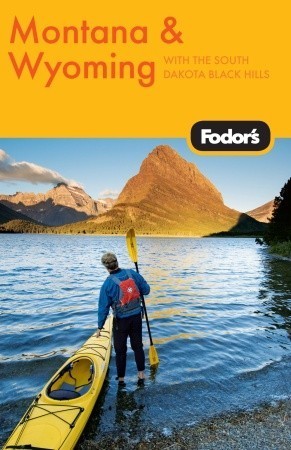 Fodor's Montana and Wyoming, 3rd Edition (Travel Guide) by Fodor's ...