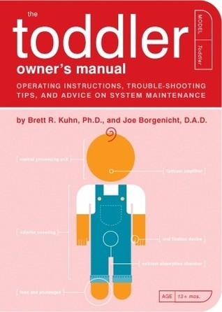 The Toddler Owner's Manual: Operating Instructions, Troubleshooting ...