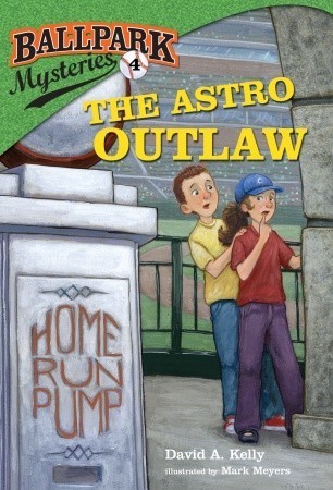 The Astro Outlaw (Ballpark Mysteries, #4) by David A. Kelly | Goodreads