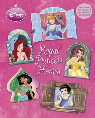 Royal Princess Homes (Disney Princess) by Andrea Posner-Sanchez | Goodreads