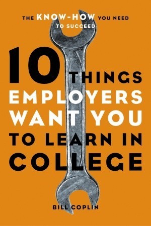 10 Things Employers Want You to Learn in College: The Know-How You Need ...