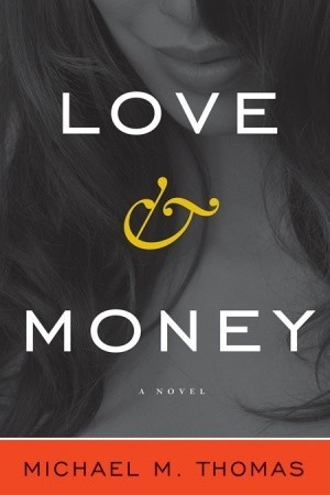 Love and Money by Michael M. Thomas | Goodreads