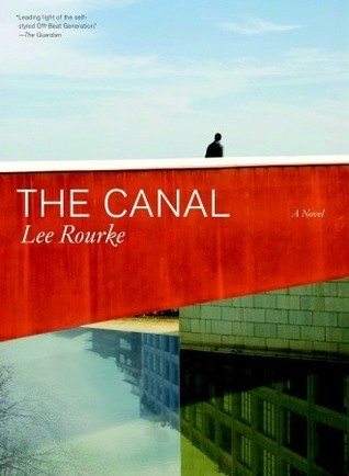 The Canal by Lee Rourke | Goodreads