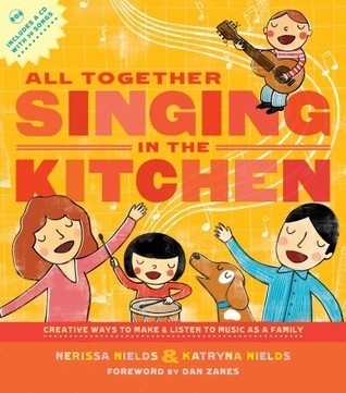 All Together Singing in the Kitchen: Creative Ways to Make and Listen ...