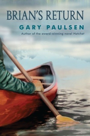 Brian's Return (A Hatchet Adventure) by Gary Paulsen | Goodreads