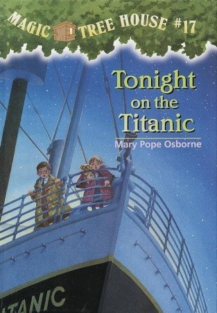 Tonight on the Titanic by Mary Pope Osborne | Goodreads