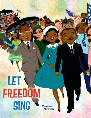 Let Freedom Sing by Vanessa Brantley-Newton | Goodreads