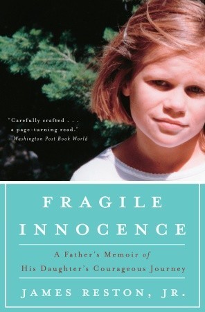 Fragile Innocence: A Father's Memoir of His Daughter's Courageous ...