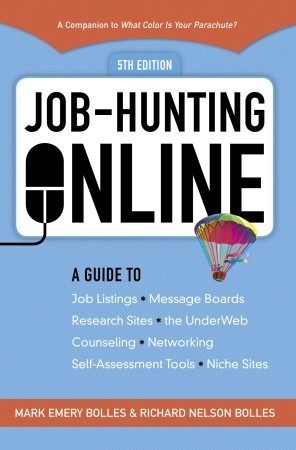 Job-Hunting Online: A Guide to Job Listings, Message Boards, Research ...