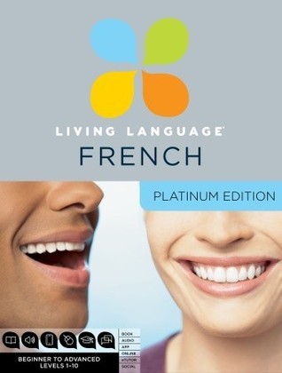 Living Language French, Platinum Edition: A complete beginner through ...