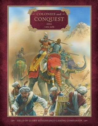 Colonies and Conquest: Asia 1494–1698 by Richard Bodley Scott | Goodreads