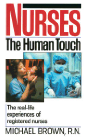 Nurses: The Real-Life Experiences of Registered Nurses by Michael Brown ...