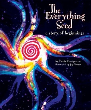The Everything Seed: A Story of Beginnings by Carole Martignacco ...