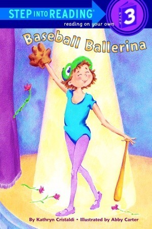Baseball Ballerina (Step into Reading, Step 3) by Kathryn Cristaldi ...