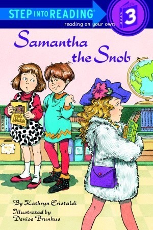 Samantha the Snob (Step-Into-Reading, Step 3) by Kathryn Cristaldi ...