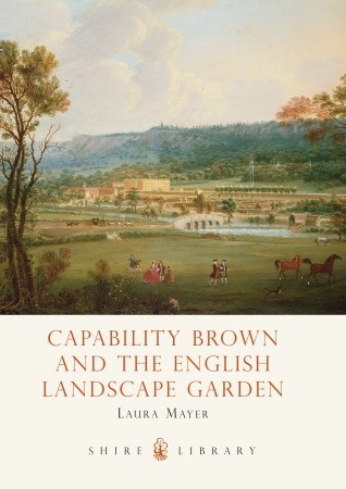 Capability Brown and the English Landscape Garden by Laura Mayer ...