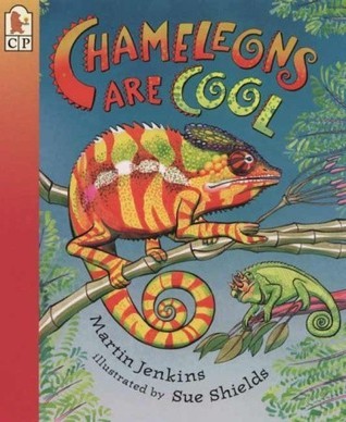 Chameleons Are Cool: Read and Wonder by Martin Jenkins | Goodreads