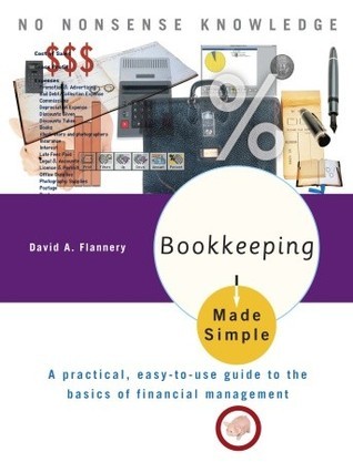 Bookkeeping Made Simple: A Practical, Easy-to-Use Guide to the Basics ...