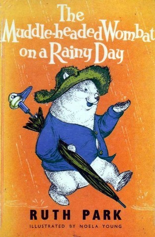 The Muddle-Headed Wombat On A Rainy Day by Ruth Park | Goodreads