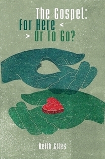 The Gospel:For Here Or To Go w New Forward by Keith Giles | Goodreads