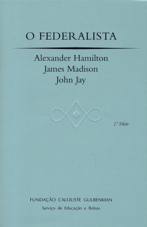 O Federalista by Alexander Hamilton | Goodreads