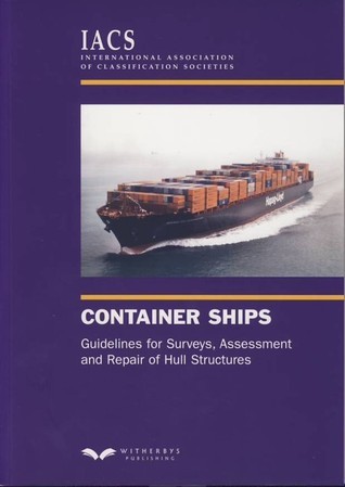 Container Ships: Guidelines For Surveys, Assessment And Repair Of Hull ...