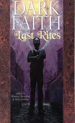 Dark Faith: Last Rites by Maurice Broaddus | Goodreads