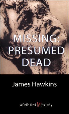 Missing: Presumed Dead by James Hawkins | Goodreads