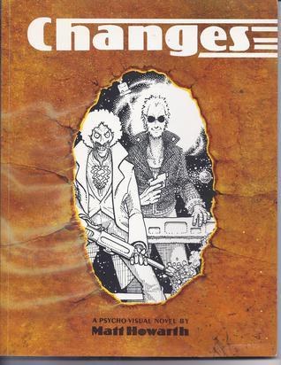 Changes: A psycho-visual novel by Matt Howarth | Goodreads