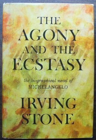 The Agony and the Ecstasy: The Biographical Novel of Michelangelo by ...