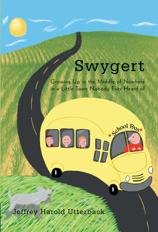 Swygert: Growing Up in the Middle of Nowhere in a Little Town Nobody ...