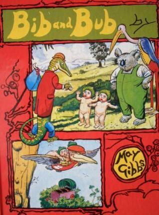 Bib and Bub by May Gibbs | Goodreads