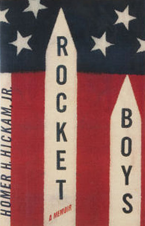 Rocket Boys: A Memoir (The Coalwood Series #1) by Homer Hickam | Goodreads