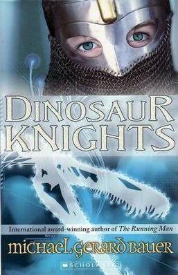 Dinosaur Knights by Michael Gerard Bauer | Goodreads