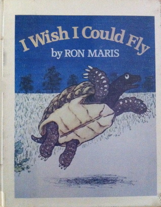 i wish i could fly by Ron Maris | Goodreads