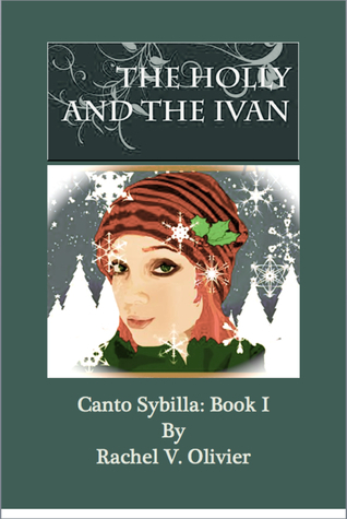 The Holly and the Ivan (Lulu Edition) by Rachel V. Olivier | Goodreads