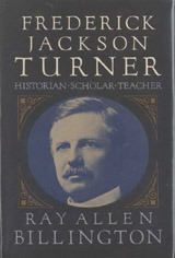 Frederick Jackson Turner: Historian, Scholar, Teacher by Ray Allen ...