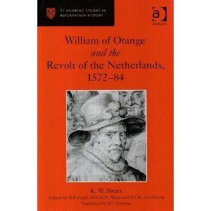 William of Orange and the Revolt of the Netherlands, 1572-1584 by K.W ...