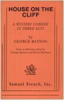 House on the Cliff: A Mystery Comedy in Three Acts by George Batson ...