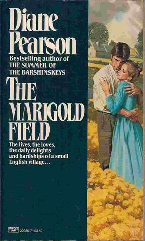 The Marigold Field (Whitman Saga, #1) by Diane Pearson | Goodreads