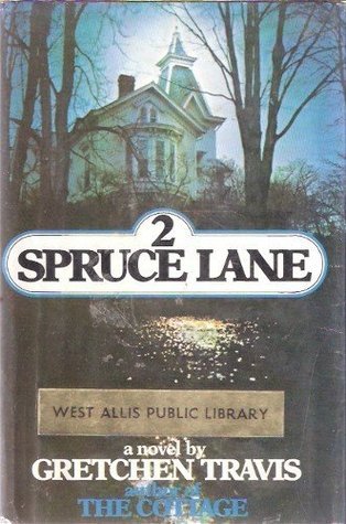 2 Spruce Lane by Gretchen Travis | Goodreads