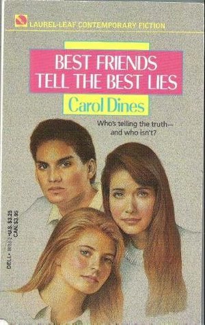 Best Friends Tell the Best Lies by Carol Dines | Goodreads
