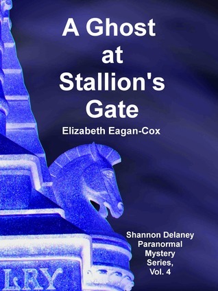 A Ghost at Stallion's Gate by Elizabeth Eagan-Cox | Goodreads