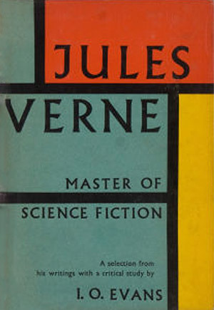 Jules Verne: Master of Science Fiction by I.O. Evans | Goodreads