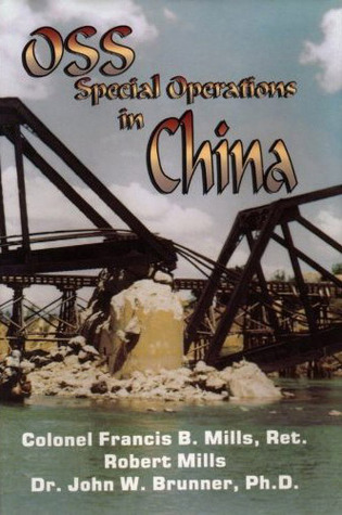 OSS Special Operations in China by Francis B. Mills | Goodreads