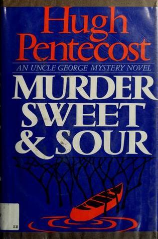 Murder Sweet and Sour (An Uncle George Mystery #2) by Hugh Pentecost ...