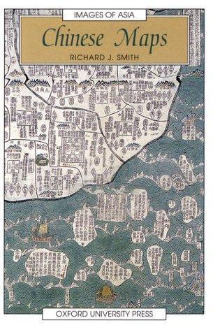 Chinese Maps: Images of "All Under Heaven" by Richard J. Smith | Goodreads